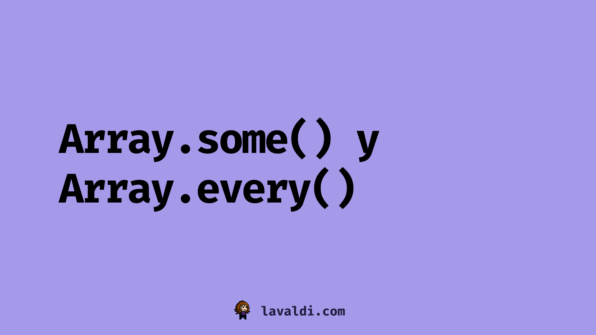 Array.some() y Array.every() | Claudia Valdivieso