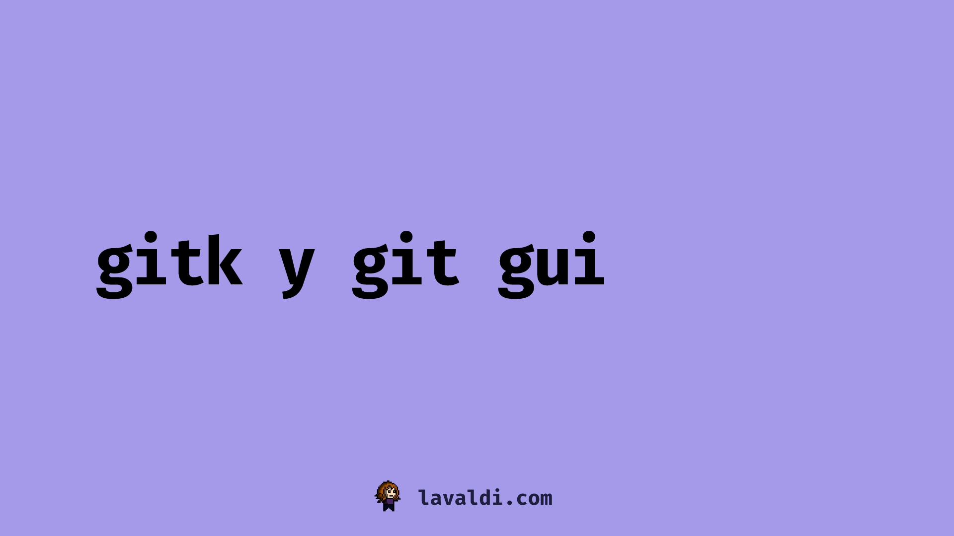 gitk y git gui | Claudia Valdivieso